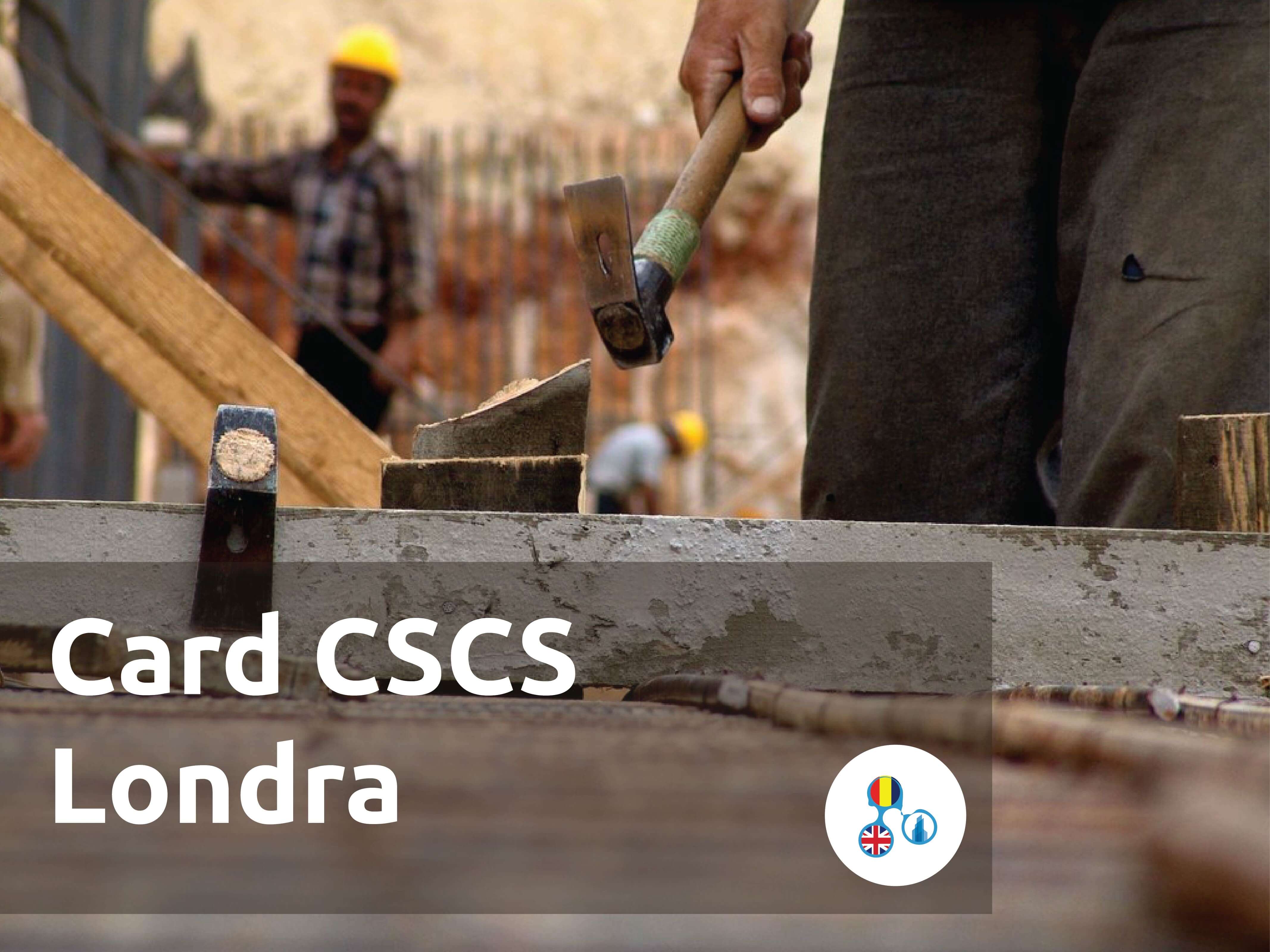 Carduri CSCS - CSCS Card Londra - CSCS Card Pret, N3 2JU